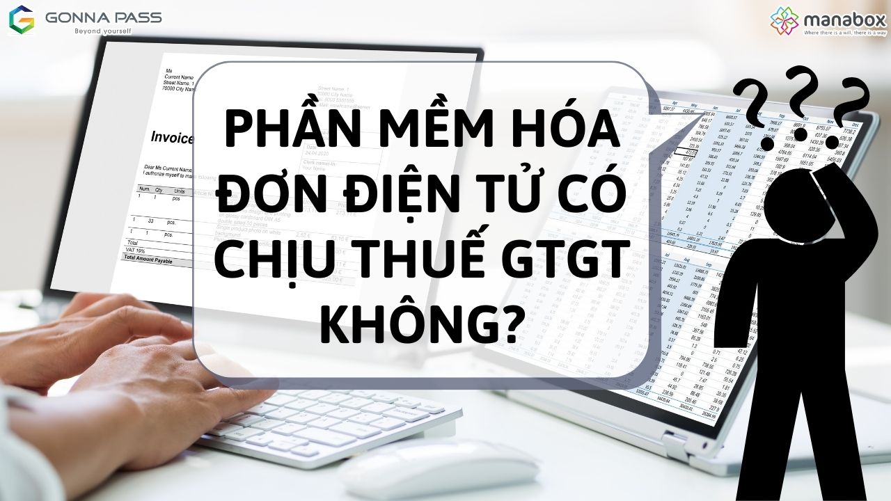 Phần Mềm Hóa đơn điện Tử Có Chịu Thuế Gtgt Không Gonnapass